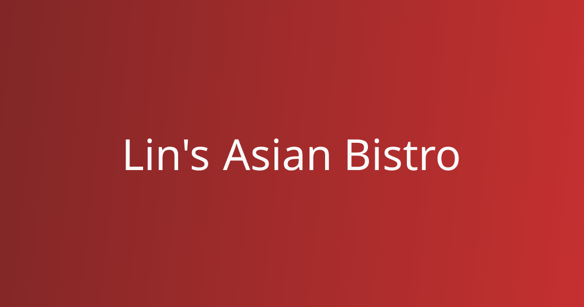 Order Authentic Chinese Online | Lin's Asian Bistro - Pickup Available